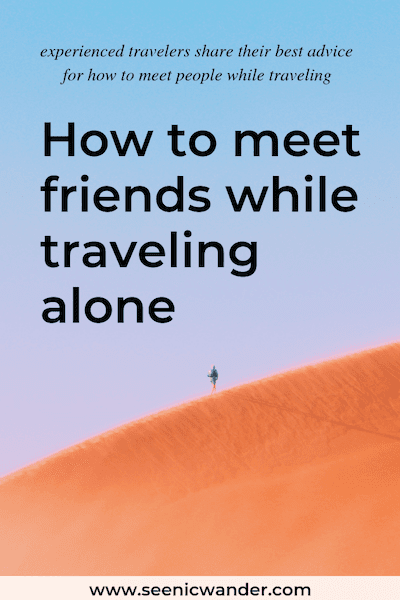 How to Make Friends Abroad - 13 Ways to Meet People While Traveling ...