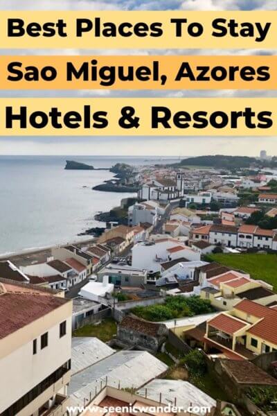 17 Best Hotels In Sao Miguel Azores Portugal | See Nic Wander
