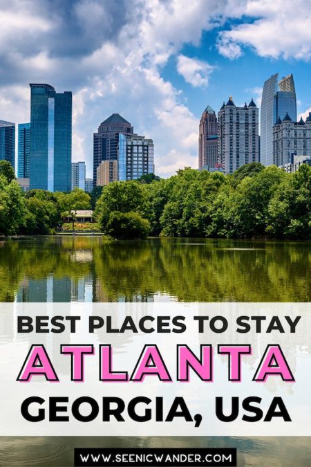 15 Best Places to Stay in Atlanta, Georgia, USA | See Nic Wander